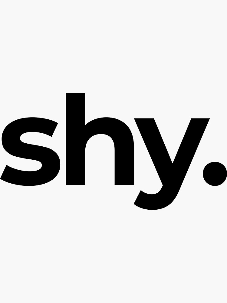 "shy. single word with a dot" Sticker by alwaystext | Redbubble