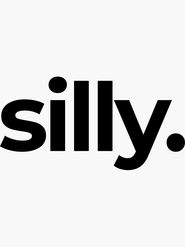 "silly. single word with a dot" Sticker for Sale by alwaystext | Redbubble