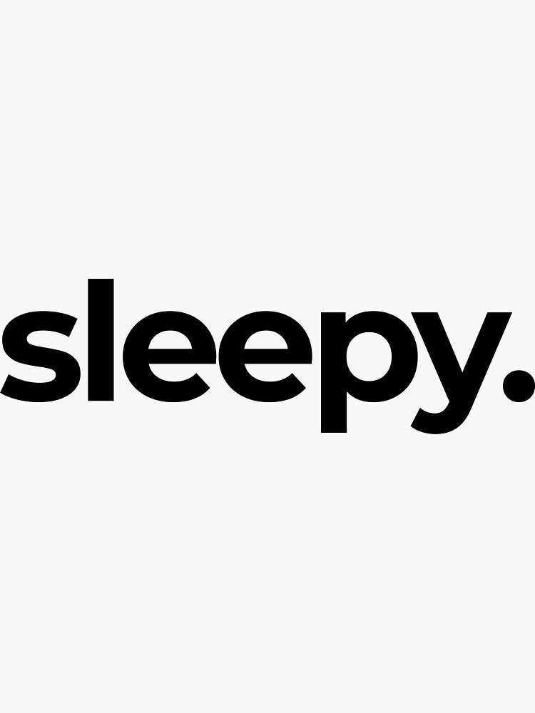 "sleepy. single word with a dot" Sticker by alwaystext | Redbubble