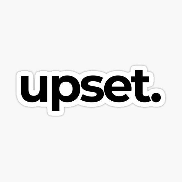 "upset. single word with a dot" Sticker by alwaystext | Redbubble