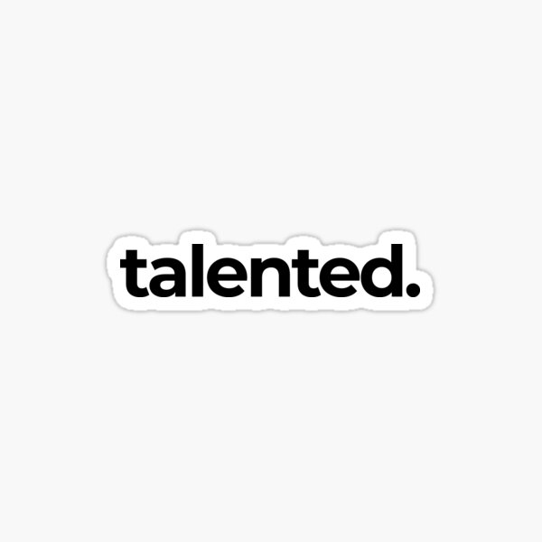 "talented. single word with a dot" Sticker by alwaystext | Redbubble