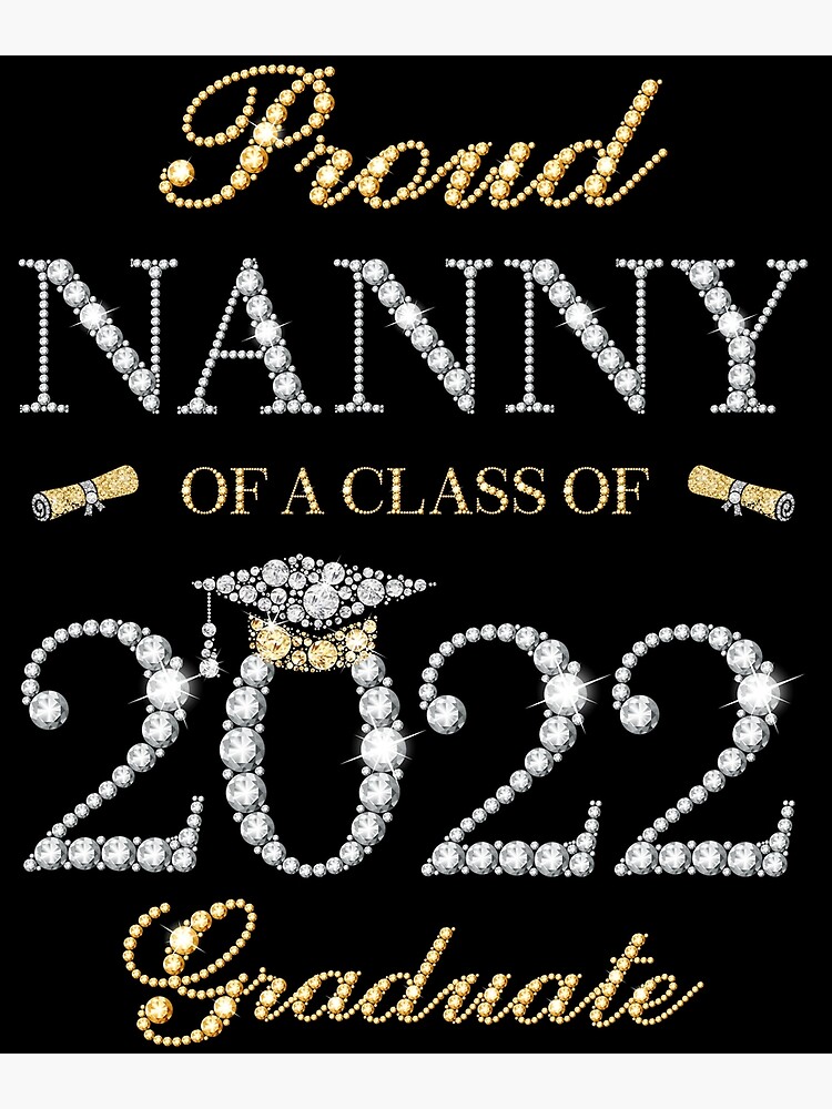 "Proud Nanny of a Class of 2022 Graduate Family Senior " Poster for ...