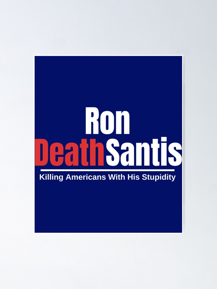 "Ron DeathSantis Shirt Mask Moron Anti Ron DeSantis Florida " Poster ...