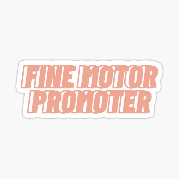 "Fine Motor Promoter" Sticker by chakirjjamine | Redbubble