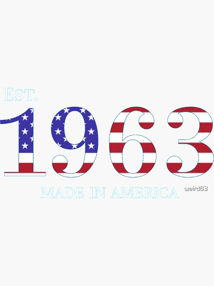 "Pick your year Established 1963 made in America stars and stripes usa ...