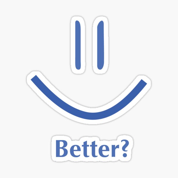 "Better?" Sticker for Sale by BookAddikArt | Redbubble