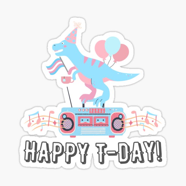 "T-rex Boombox Happy T-day - Trans Testosterone Celebration " Sticker ...