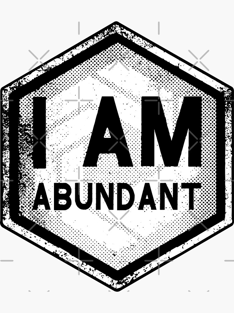 "I AM - Abundant - Affirmation - White" Sticker by hector2ortega ...