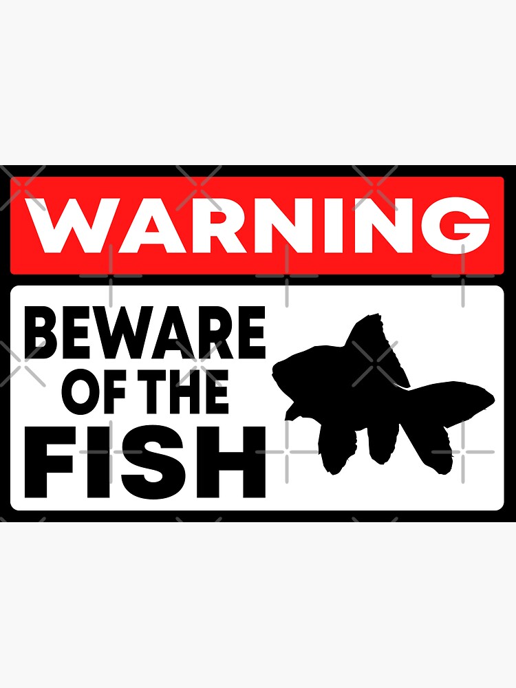 "warning : beware of the fish" Sticker by WonderWorkshop | Redbubble