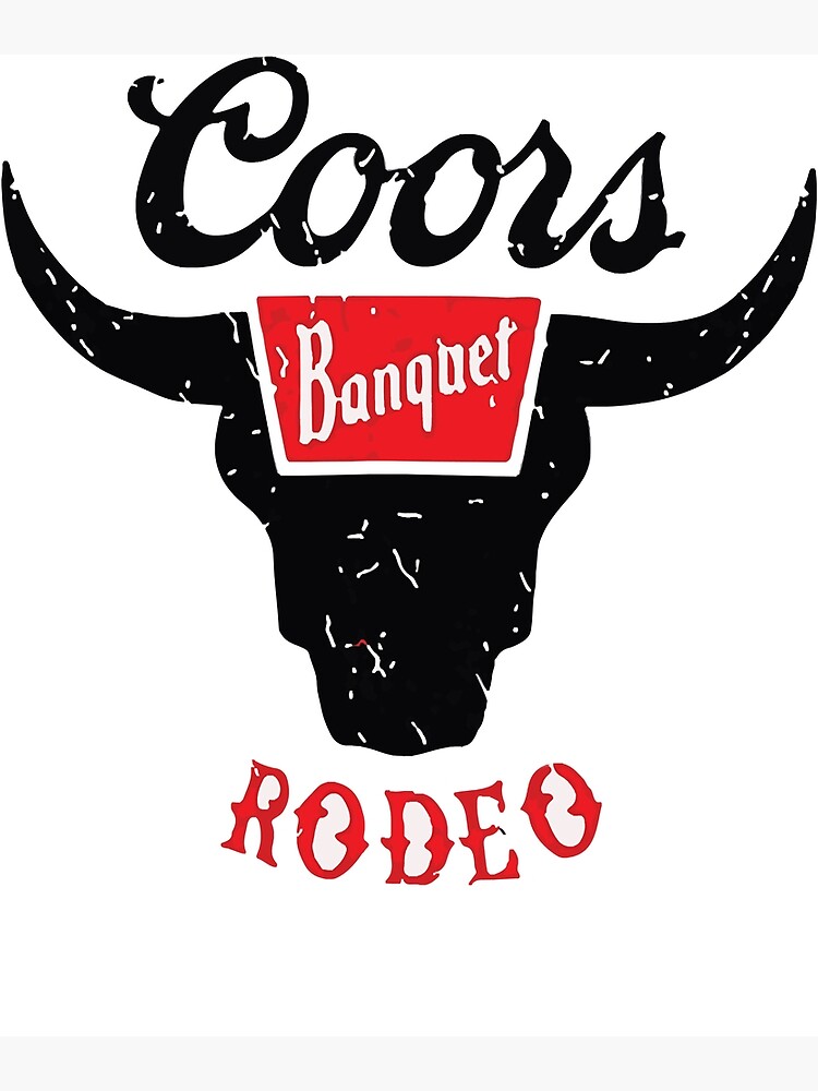 "Coors Banquet Rodeo, Coors Rodeo Colorway" Poster by rosolwegironefn ...
