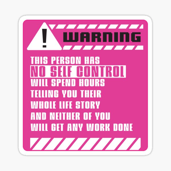 "Warning sign no self control" Sticker by psycatdraws | Redbubble
