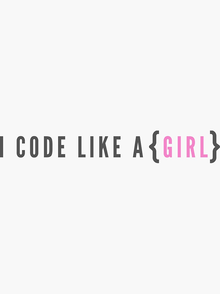 "I CODE LIKE A GIRL - Empowering design for girl coders" Sticker by ...