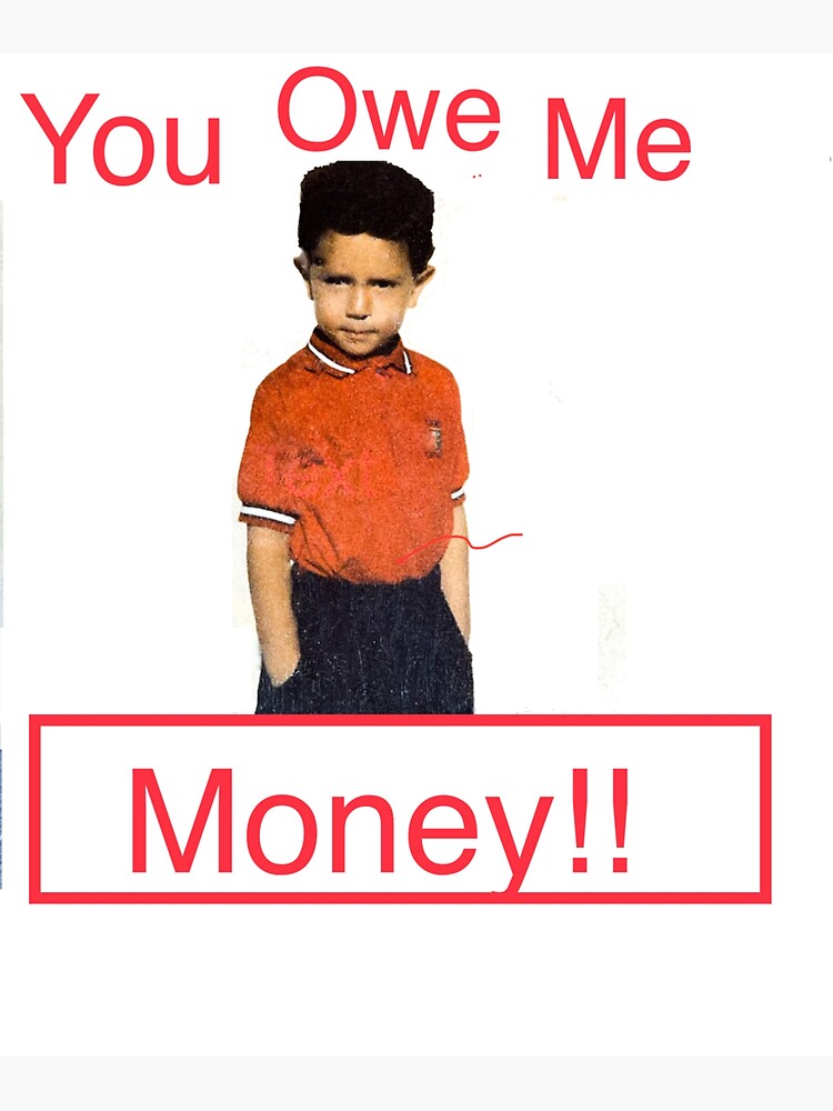 "you owe me money" Sticker for Sale by 42monies | Redbubble