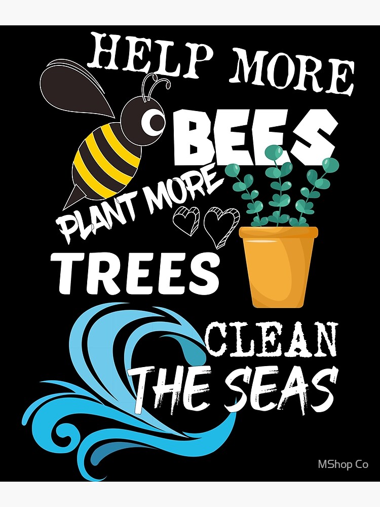 "Help More Bees Plant More Trees Clean the Seas Gift For Parents and ...