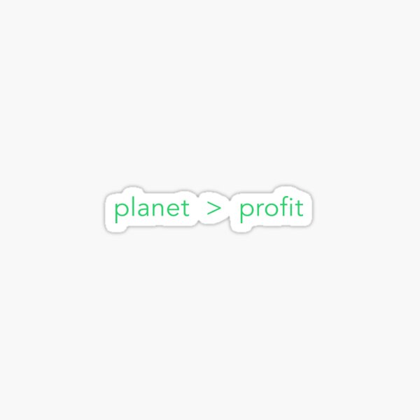 "planet over profit" Sticker for Sale by little-willow | Redbubble