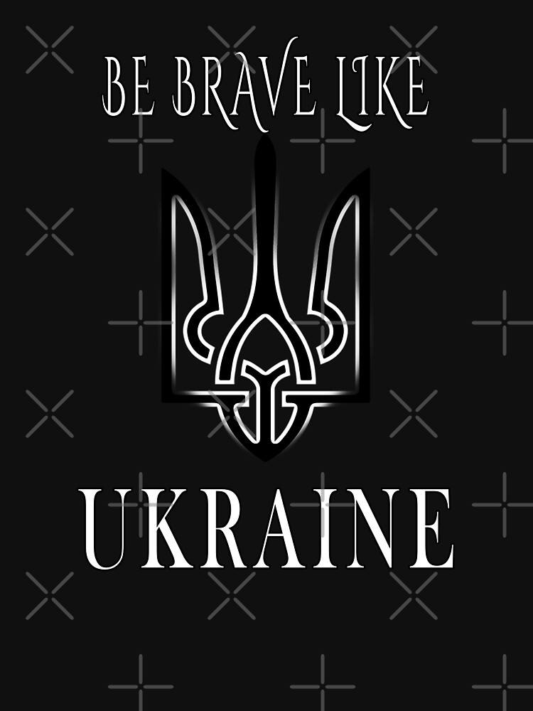 "Motivational Inspirational Quote - Be Brave Like Ukraine" T-shirt for ...