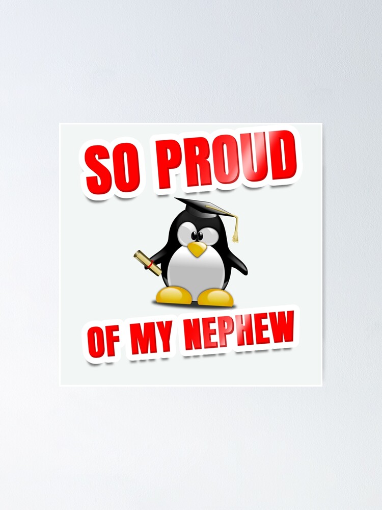 "So Proud of my Nephew Graduating" Poster for Sale by TPatRB | Redbubble