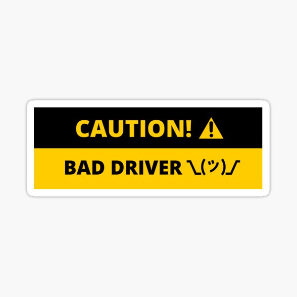 "Caution Bad Driver Bumper" Sticker by TrialAndHorror | Redbubble