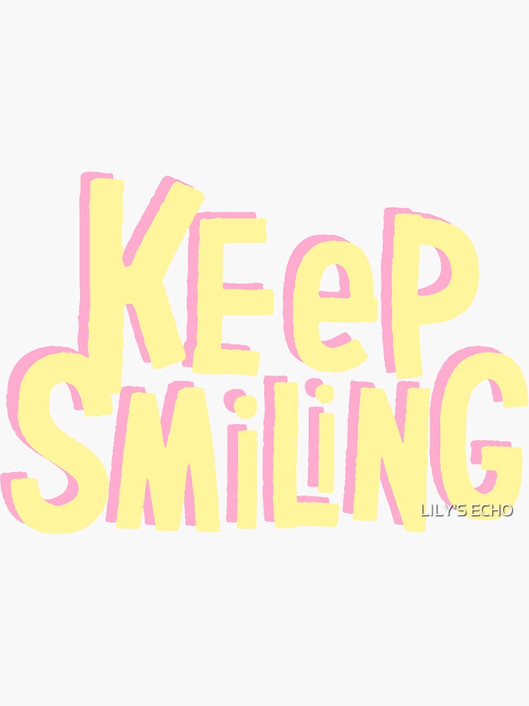 "KEEP SMILING" Sticker by Noor-un-nisa | Redbubble