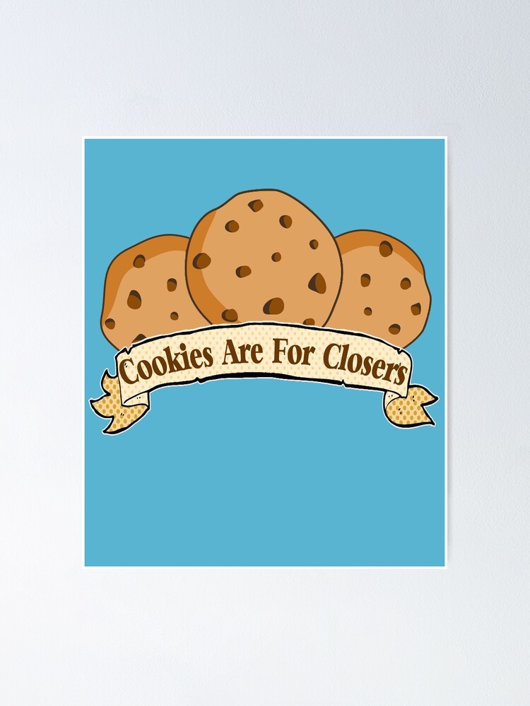 "Cookies are for Closers!" Poster for Sale by aisyawk | Redbubble