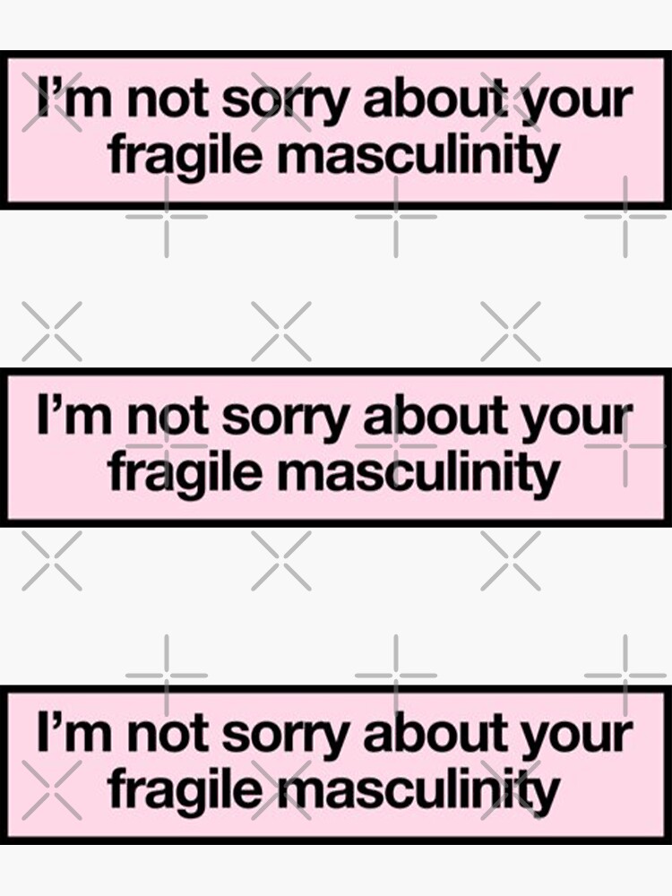 "i'm not sorry about your fragile masculinity pack" Sticker by ...