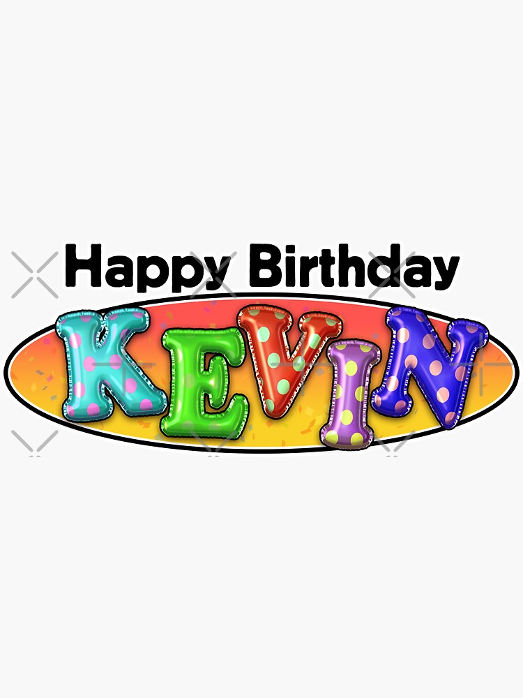 "HAPPY BIRTHDAY KEVIN" Sticker for Sale by NAMESHOPTAGS | Redbubble