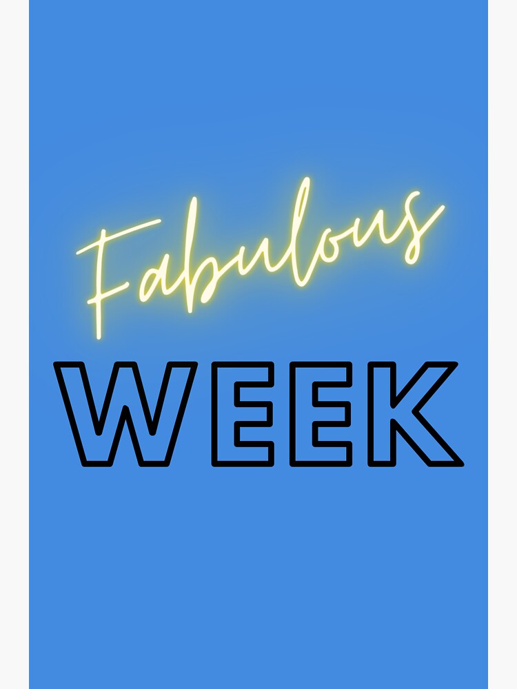 "FABULOUS WEEK" Sticker by FabulousWeasel | Redbubble