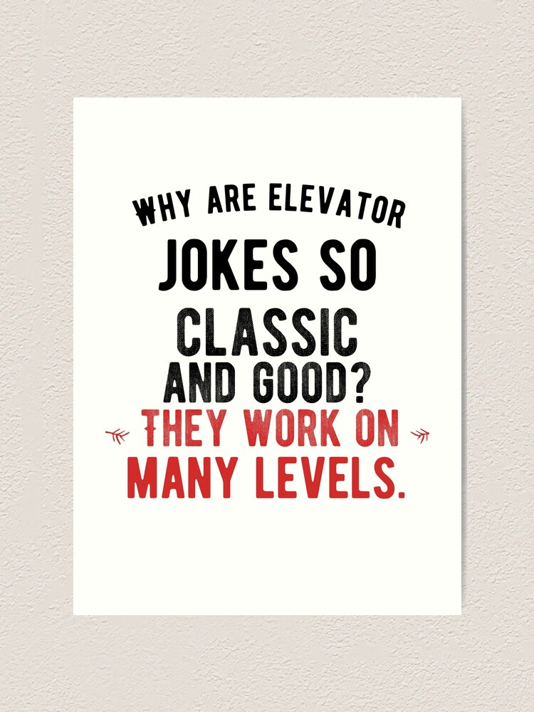 "Why are elevator jokes so classic and good? They work on many levels ...