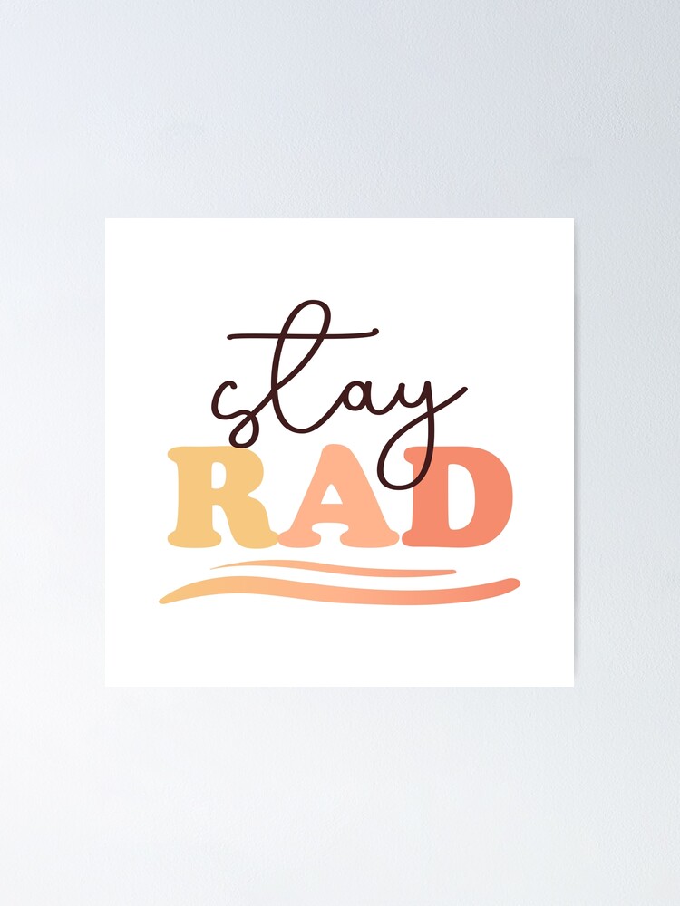 "Stay Rad" Poster for Sale by mindybubble | Redbubble