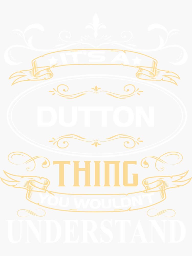"Dutton Name Shirt It's A Dutton Thing You Wouldn't Understand" Sticker ...