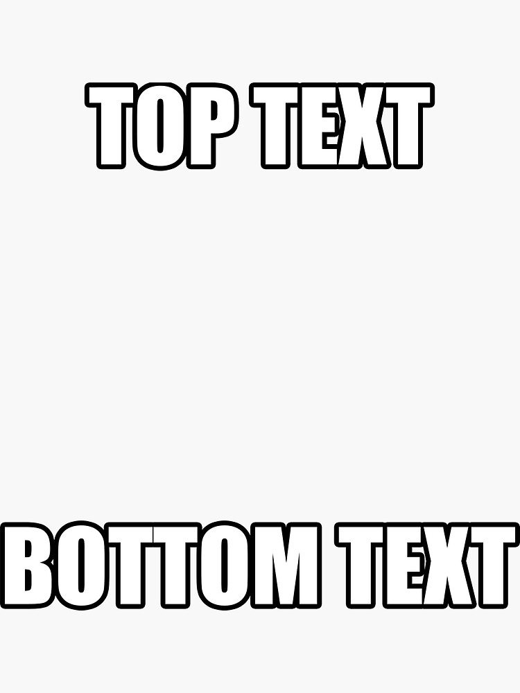 "TOP TEXT BOTTOM TEXT (Several Items With Design)" Sticker by ...
