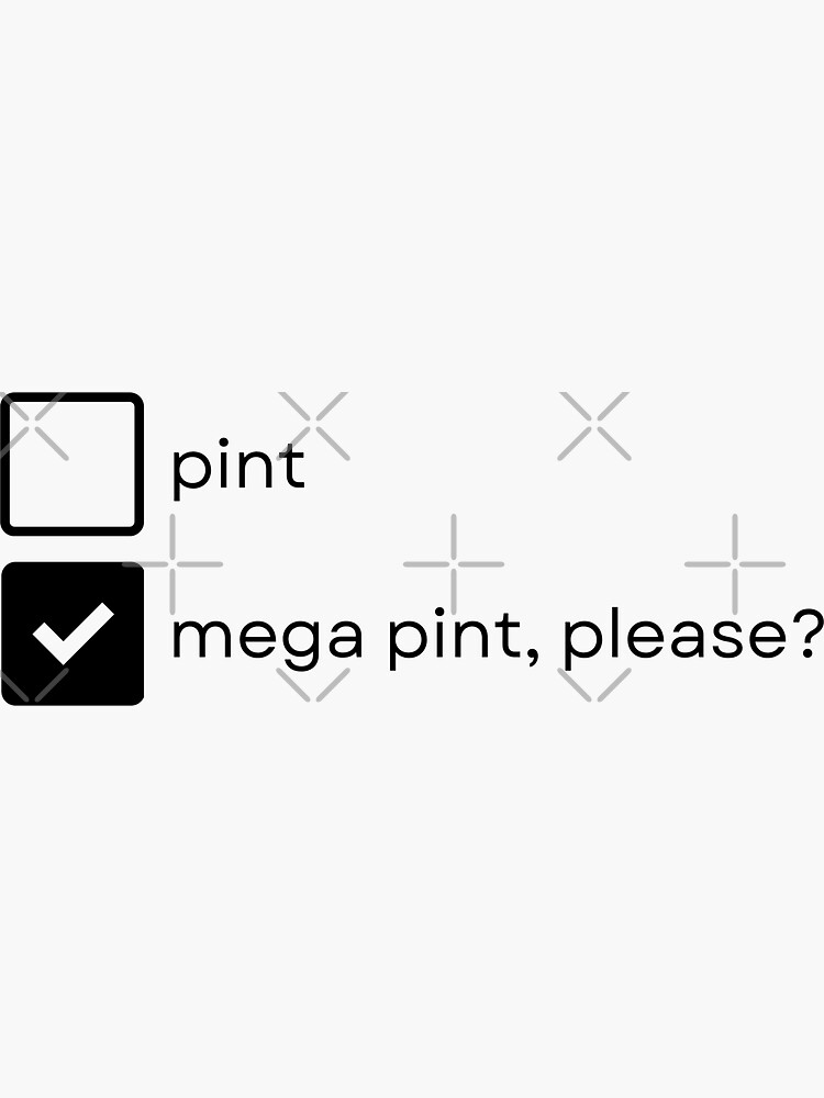 "Mega Pint Please Black" Sticker by Quotla | Redbubble