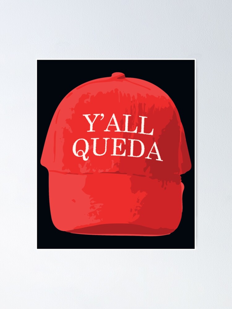 "Y'all Queda Red Hat " Poster for Sale by TyraGaba | Redbubble