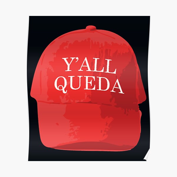 "Y'all Queda Red Hat " Poster for Sale by TyraGaba | Redbubble