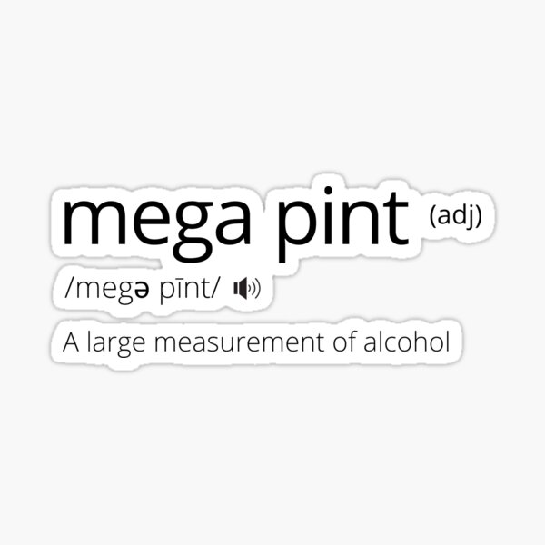 "Mega Pint Is Black" Sticker by Quotla | Redbubble
