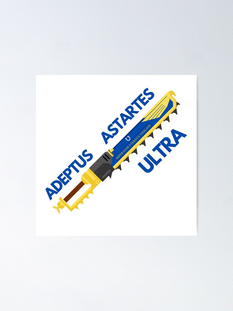 "Warhammer 40k - Adeptus Astartes Ultra Ultramarines Chainsword" Poster ...
