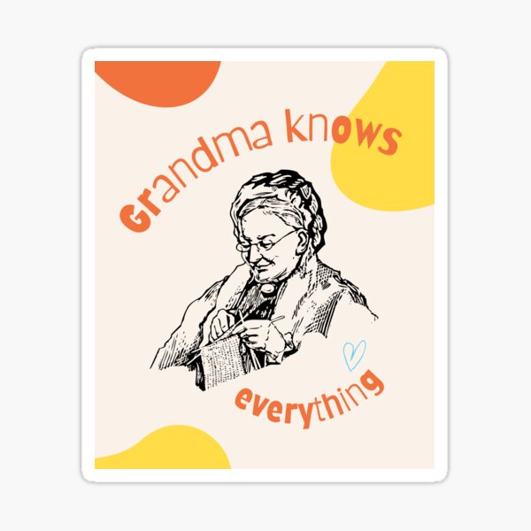 "Grandma knows everything" Sticker by Whats-ever | Redbubble