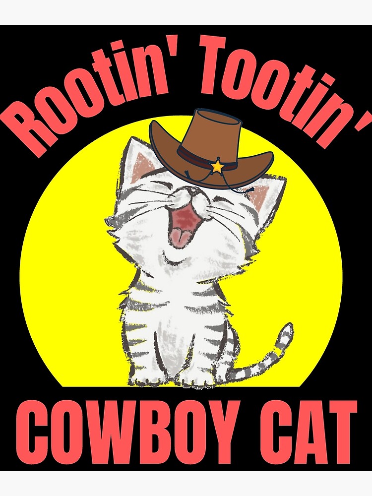 Póster «Rootin Tootin Cowboy Cat (versión del gatito cantante)» de ...