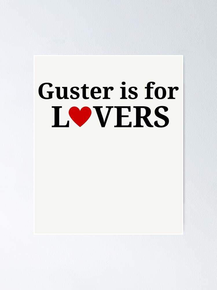 "Guster is for lovers " Poster for Sale by Mad-style | Redbubble