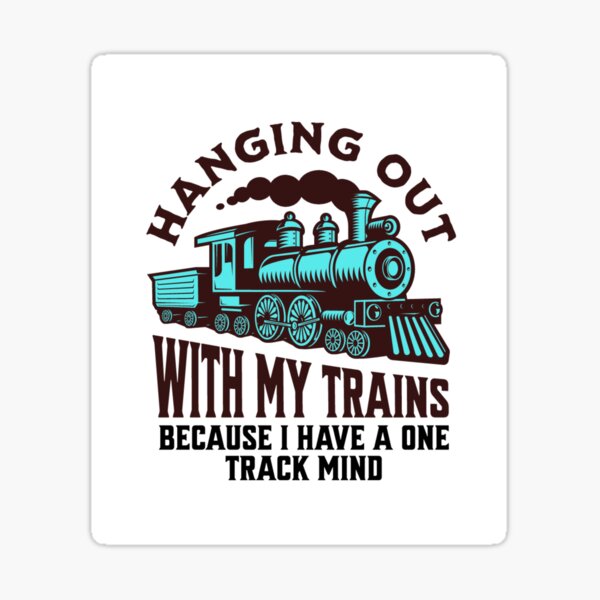 "Hanging Out With My Trains, Train Conductor" Sticker by SportyDogShop ...