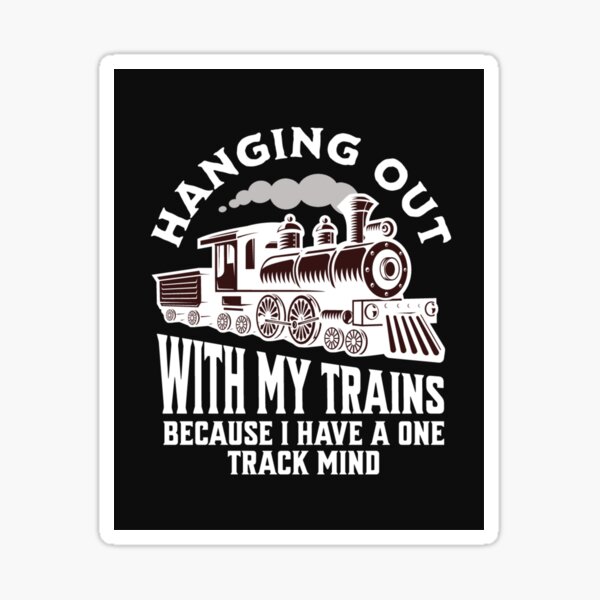 "Hanging Out With My Trains, Train Conductor" Sticker for Sale by ...