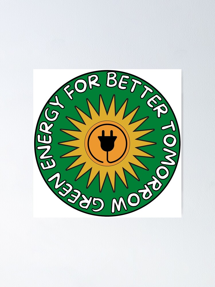 "Green Energy for Better Tomorrow" Poster for Sale by SpaceArt1 | Redbubble