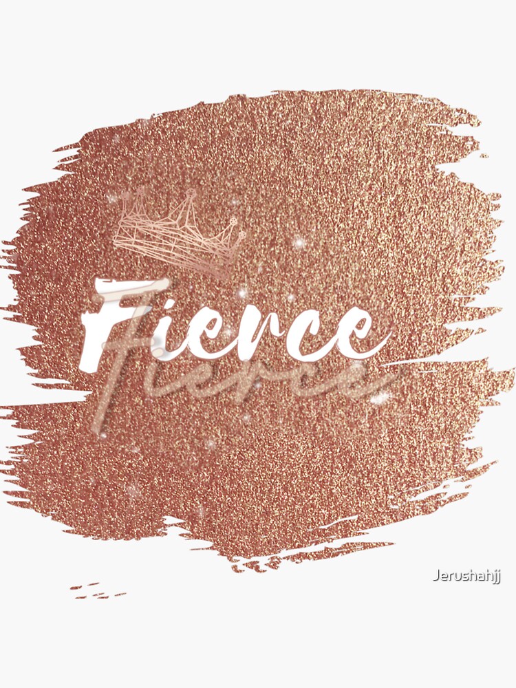 "Fierce " Sticker by Jerushahjj | Redbubble