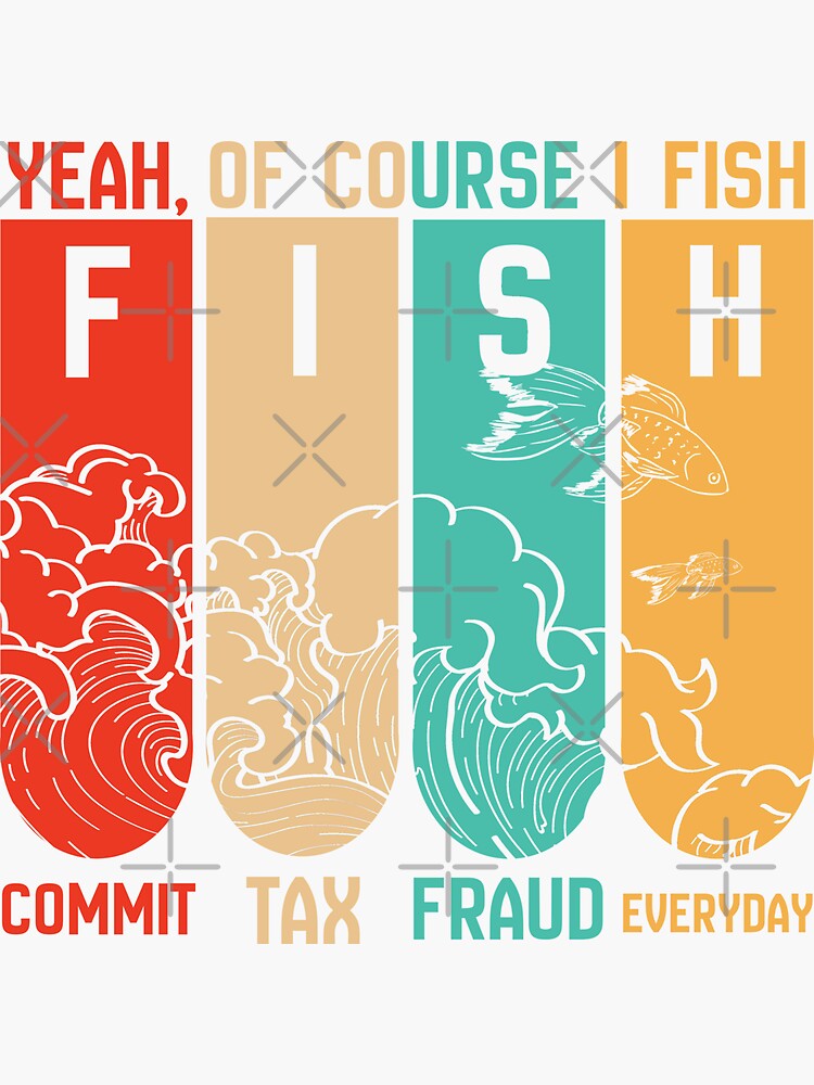 "funny Commit Tax Fraud Everyday Quote Fish Cool vintage fish" Sticker ...