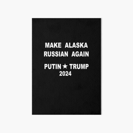 "Traitor 2024 Campaign Putin Trump Font-09A" Art Board Print by ...