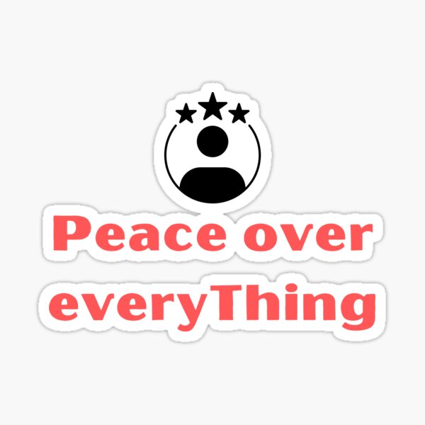 "Peace over everything" Sticker by jaimaa | Redbubble