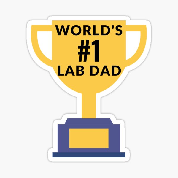 "Worlds Number 1 Lab Dad" Sticker by quiet-charm | Redbubble