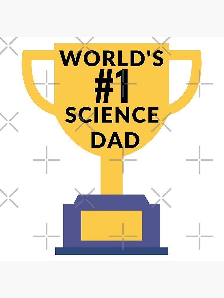 "Worlds Number 1 Science Dad" Poster for Sale by quiet-charm | Redbubble