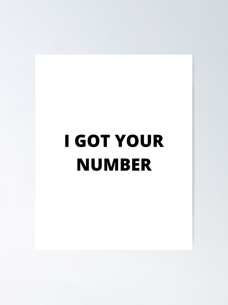 "I GOT YOUR NUMBER COLLECTION" Poster for Sale by Glyfada | Redbubble
