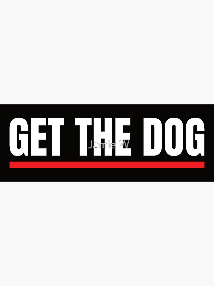 "Get The Dog #14" Sticker for Sale by JamieWilliamson | Redbubble